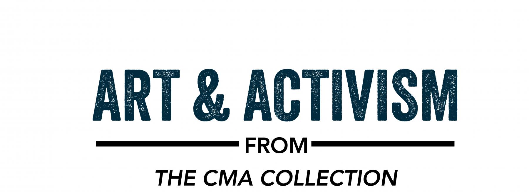 Art & Activism from the CMA Collection (April 29, 2025 - July 27, 2025 ...